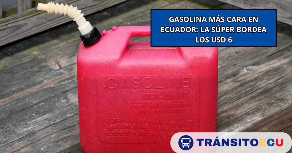 La gasolina Súper bordea los USD 6 en Ecuador tras nueva alza de ...